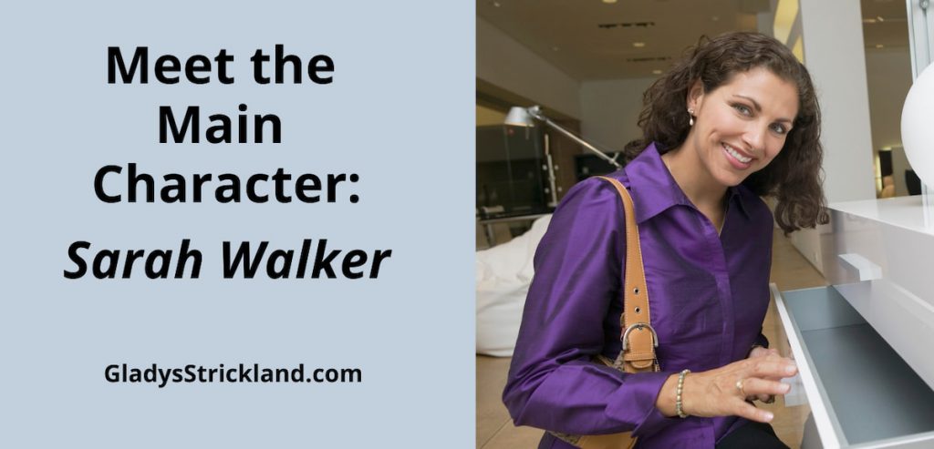 Meet the Main Character: Sarah Walker | Gladys Strickland/GB Strickland